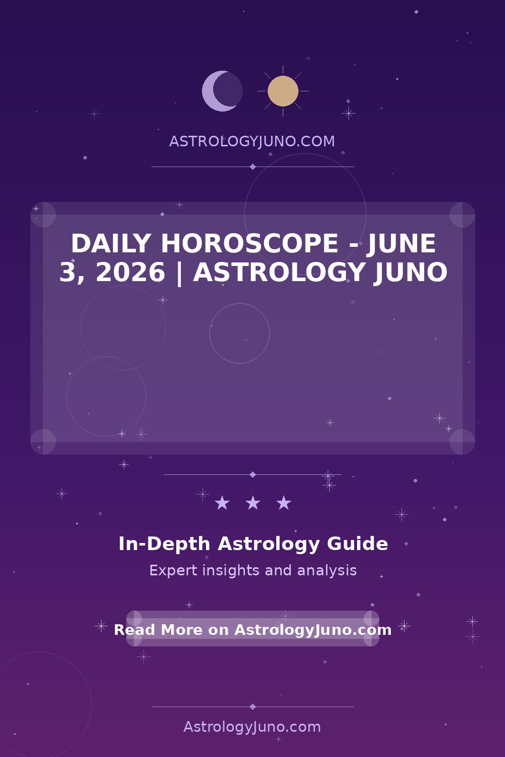 Daily Horoscope - June 3, 2026 | Astrology Juno