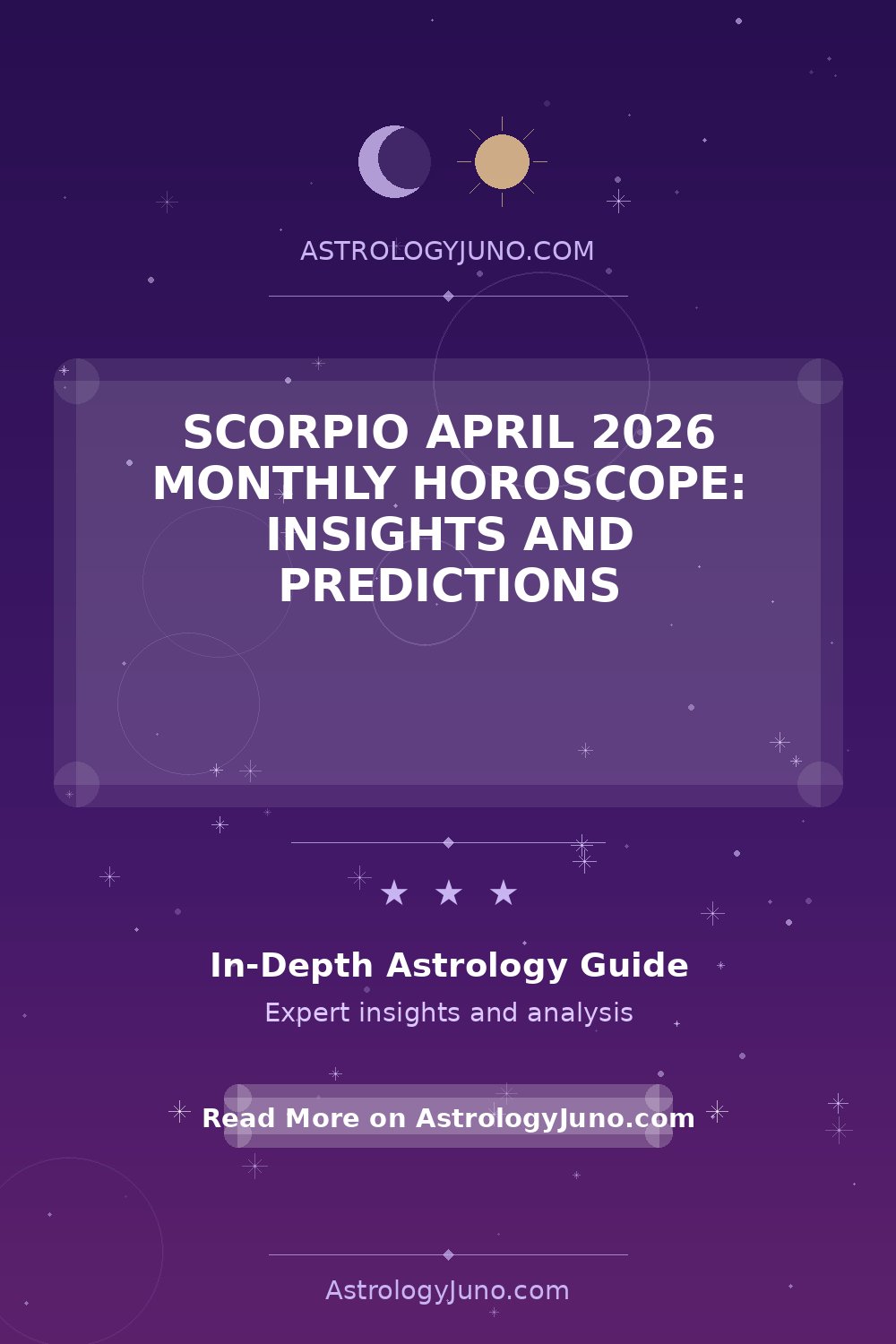 Scorpio April 2026 Horoscope: Love, Career, and More - Astrology Juno