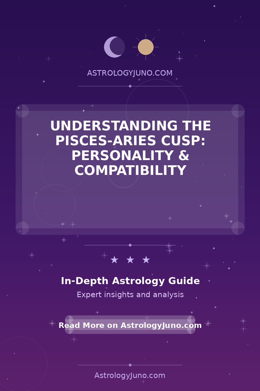 Pisces-Aries Cusp: Traits & Relationship Insights - Astrology Juno